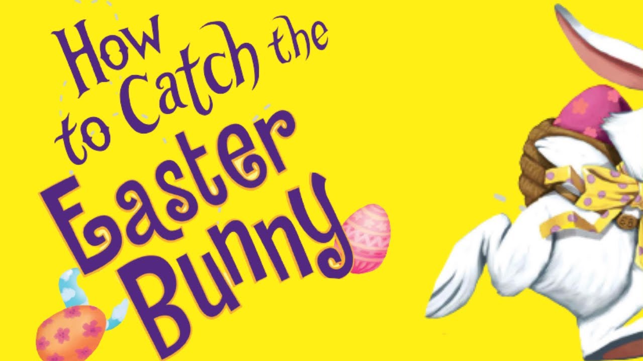 Kids book read aloud / How to Catch the Easter Bunny / kids Easter ...