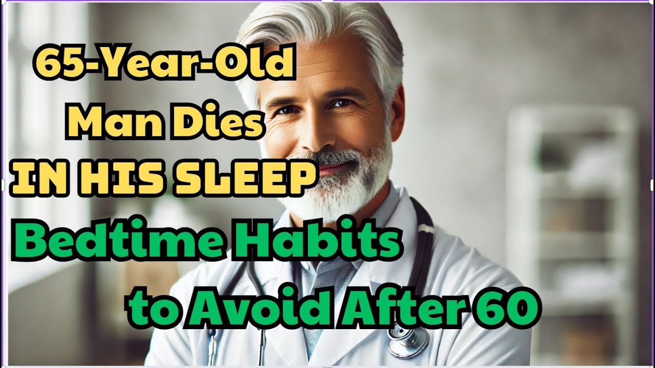 65-Year-Old Man Dies in His Sleep - Bedtime Habits to Avoid After 60 ...