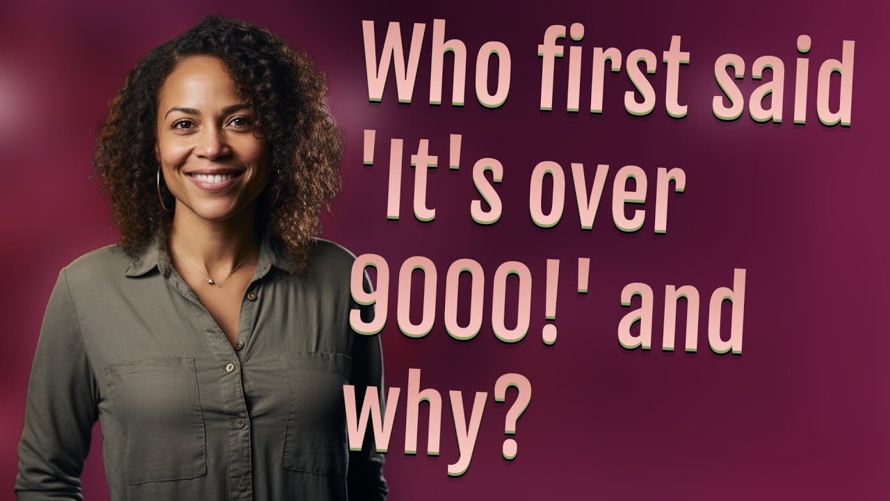 Who first said 'It's over 9000!' and why? - YouTube