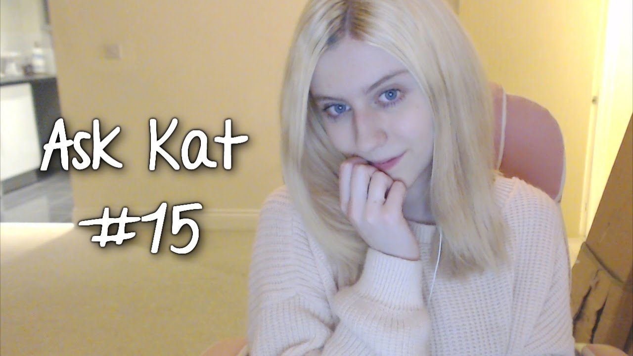Ask Kat #15 - YouTube