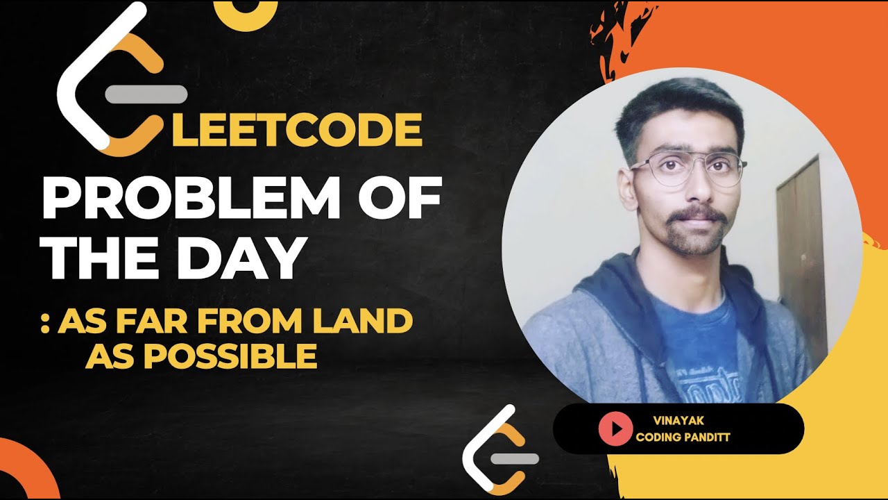 As Far From Land As Possible Ii Leetcode Problem Of The Day Codingpanditt Vinayak Youtube 6339