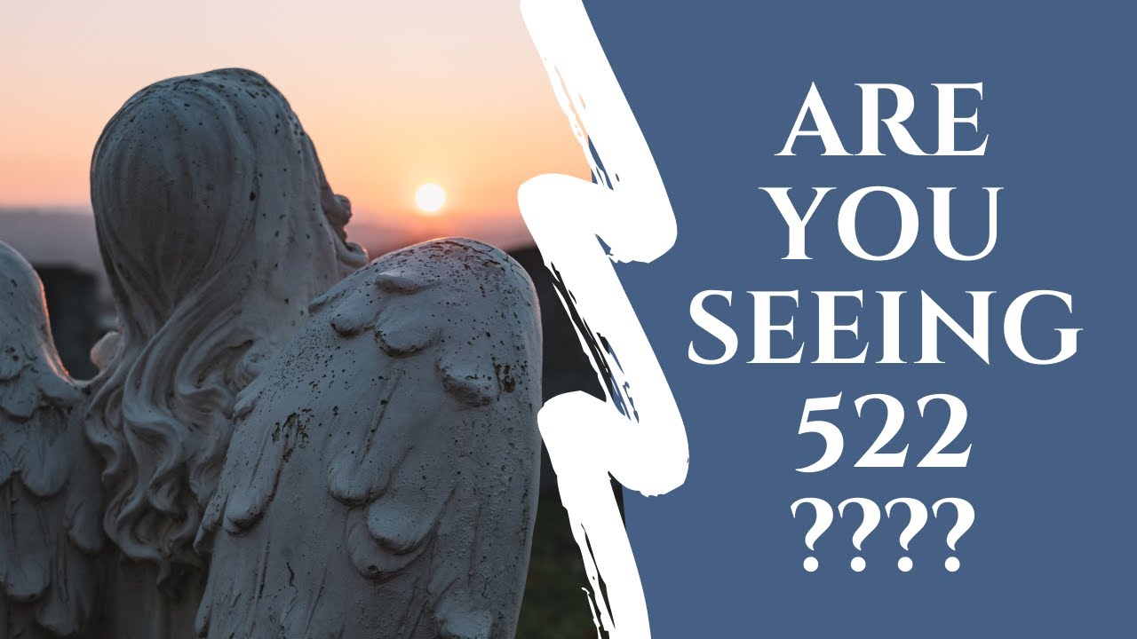 Are You Seeing 522 Everywhere? The Secrets Meaning of Angel Number 522 ...