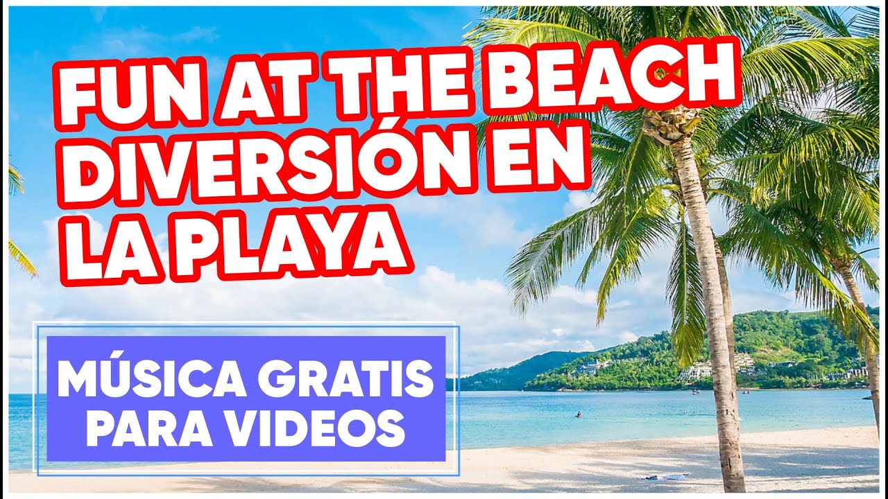 Fun At The Beach By Joay Studio | Música para Videos | Royalty Free ...