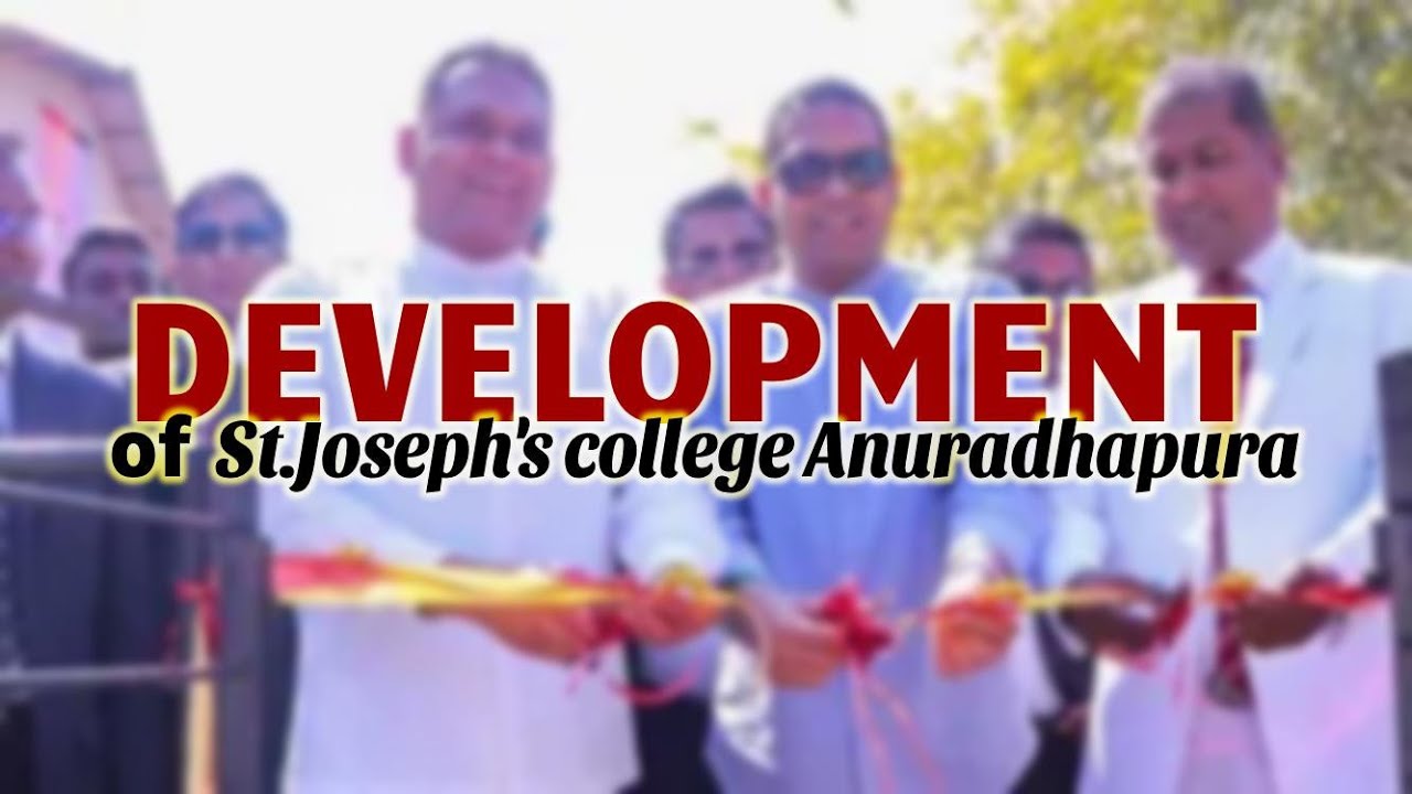 Development of St. Joseph's college Anuradhapura for Past 5 years ...