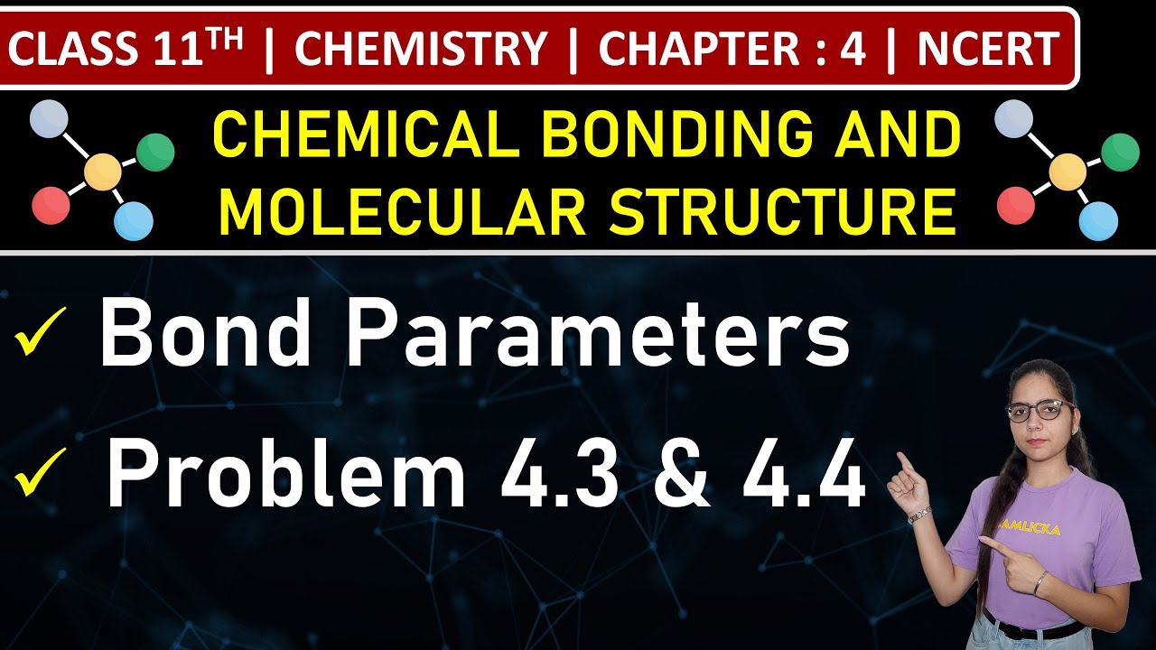 Class 11th Chemistry | Bond Parameters | Problem 4.3 & 4.4 | Chapter 4 ...