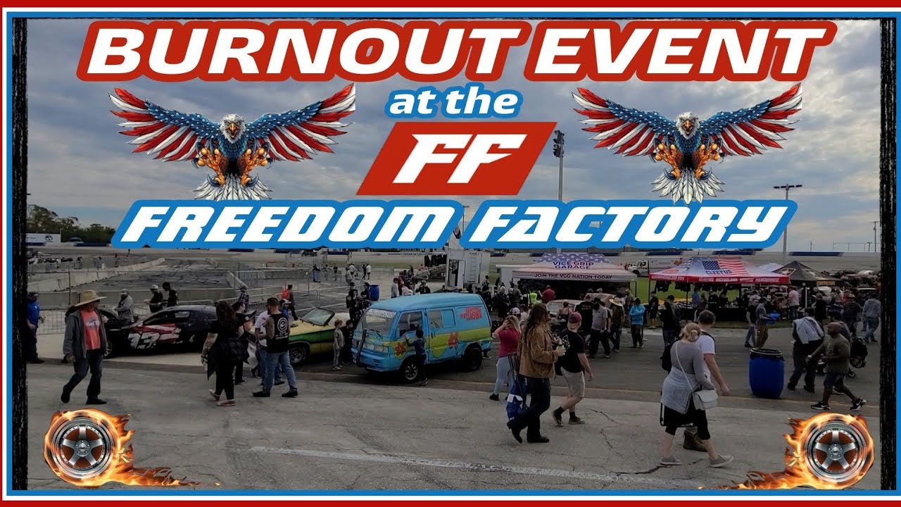 BURNOUT EVENT at THE FREEDOM FACTORY. Thank you Cleetus! - YouTube