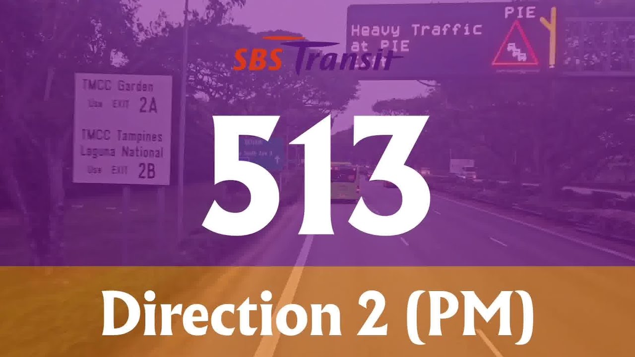 Singapore Bus Route Visuals: SBS Transit Express Service 513 (PM Peak ...