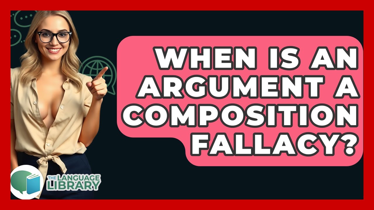When Is An Argument A Composition Fallacy? - The Language Library - YouTube