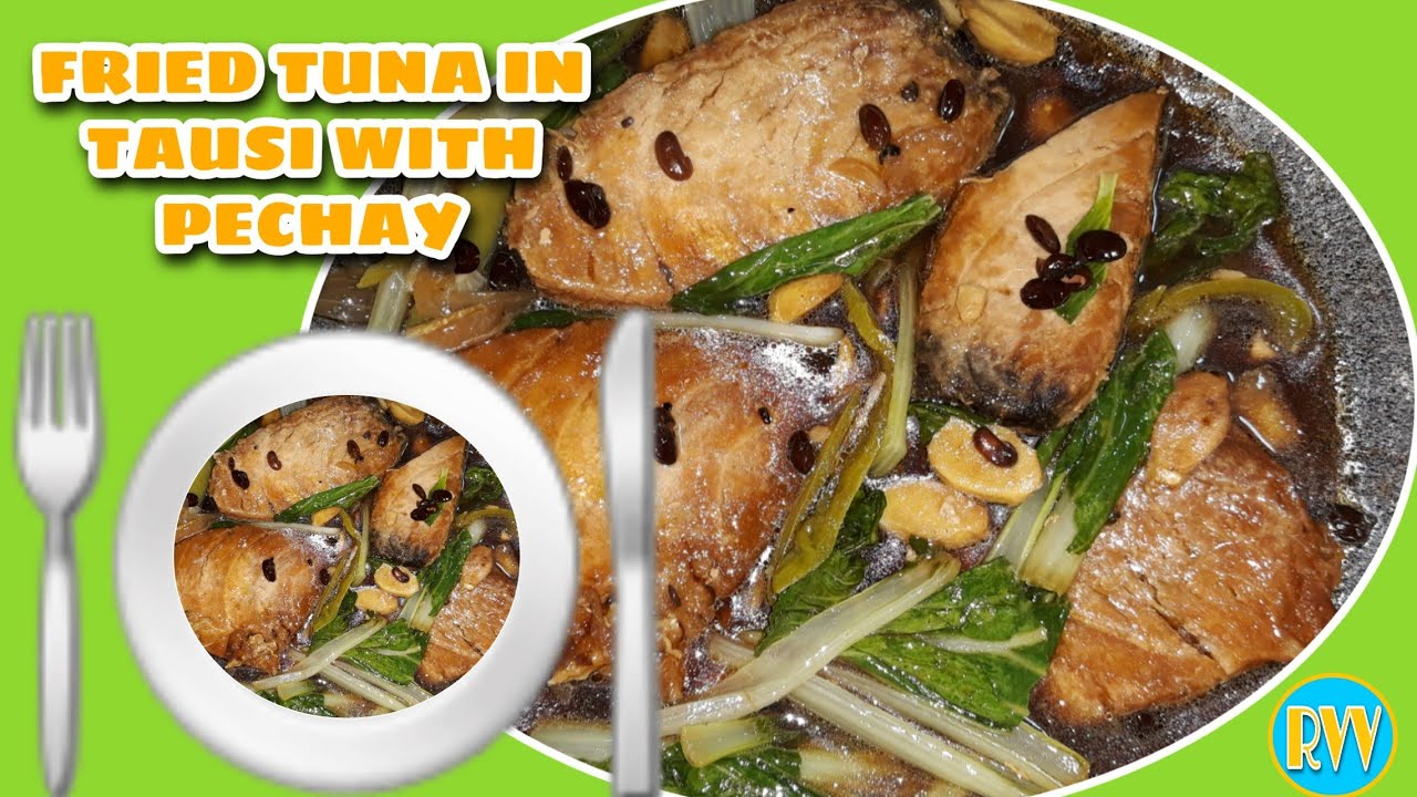 FRIED TUNA IN TAUSI WITH PECHAY | EASY STEPS RECIPE | Rowel Video Vlog ...