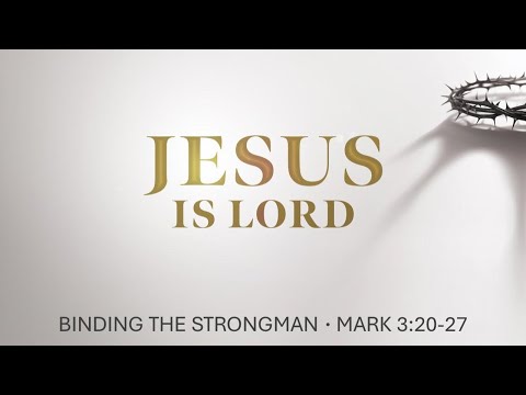BINDING THE STRONGMAN : MARK 3:20-27 - Pastor Brad Dewing - YouTube