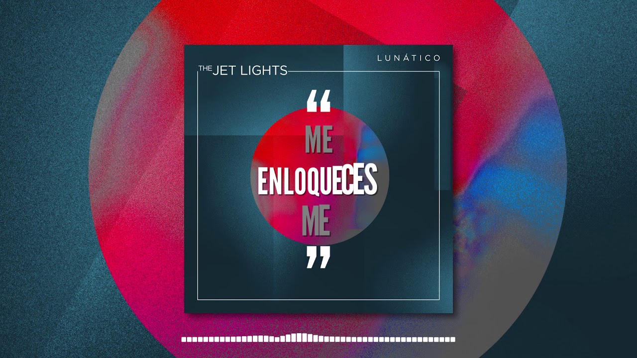 The Jet Lights - Lunático (Lyric Video) - YouTube