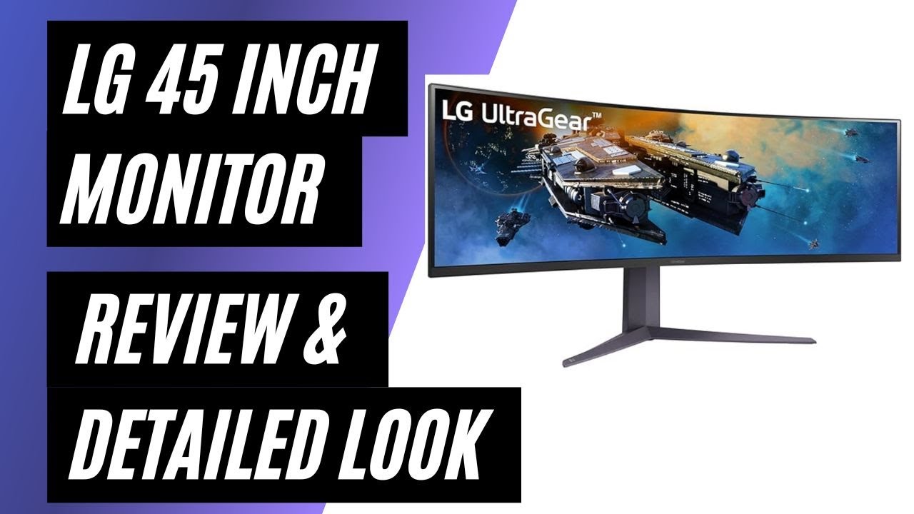LG 45-inch UltraGear Curved Gaming Monitor, UltraWide Display - Review ...
