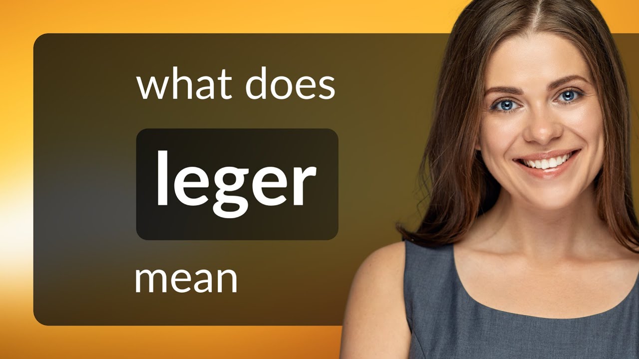 Leger | what is LEGER meaning - YouTube