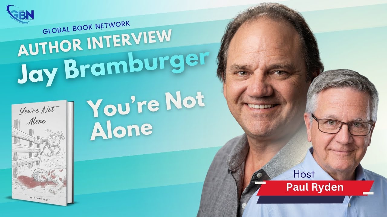 Global Book Network - Jay Bramburger, Author of You’re Not Alone - YouTube