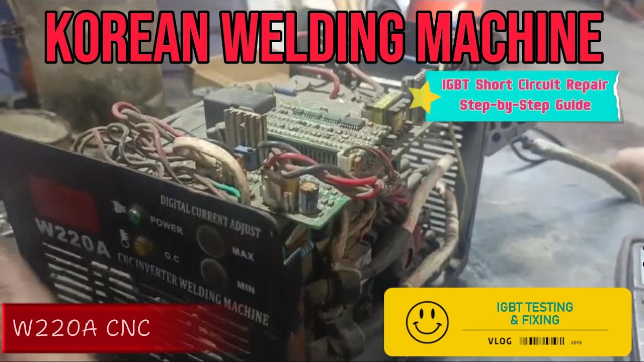 Korean Welding Machine IGBT Short Circuit Repair | Step-by-Step Guide ...