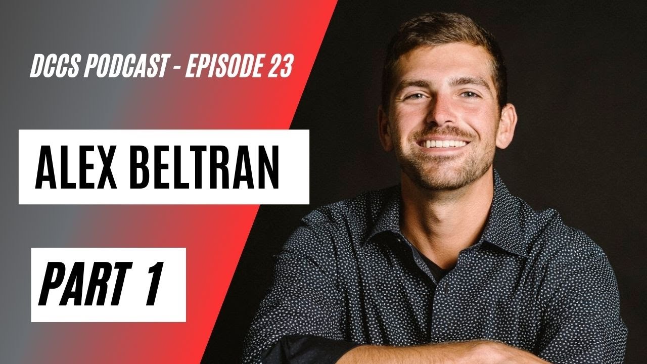 DCCS Podcast: Ep 23 - Alex Beltran (Part 1) - YouTube