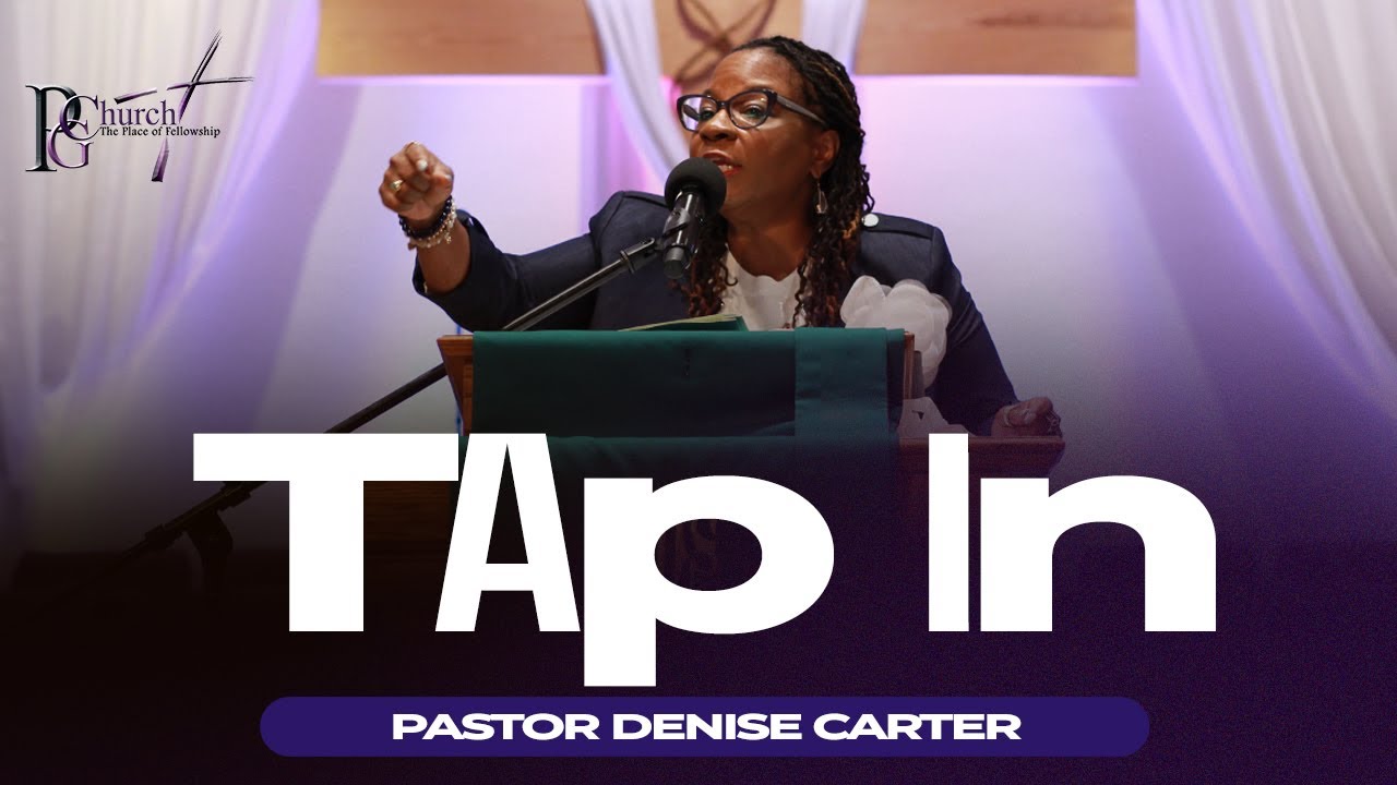 "Tap In" // Pastor Denise Carter - YouTube