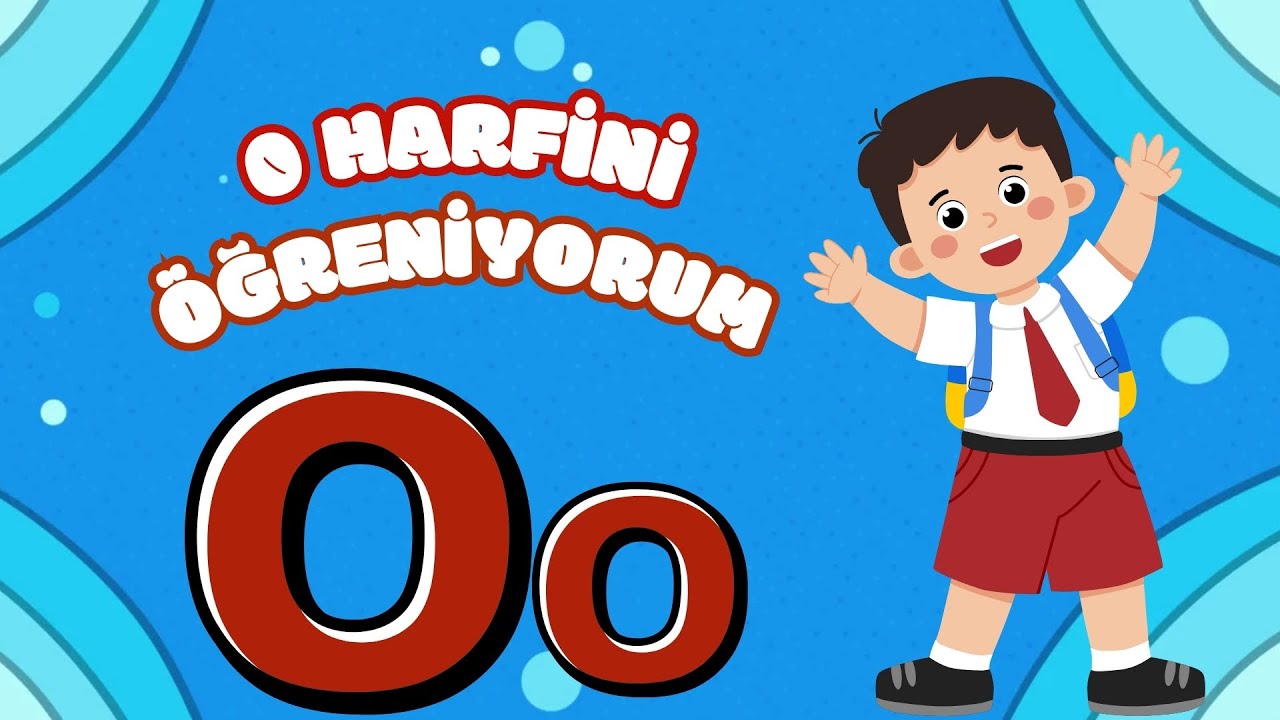 O Harfi | ABC | Alfabe | Harfleri Öğreniyorum | Eğlenceli Çocuk Şarkısı ...
