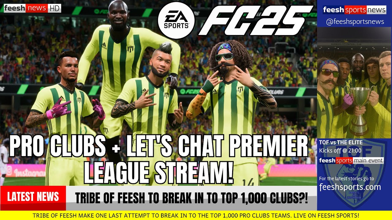 🔴 EA FC 25 PRO CLUBS +- LET'S CHAT PREMIER LEAGUE STREAM - TRIBE OF ...