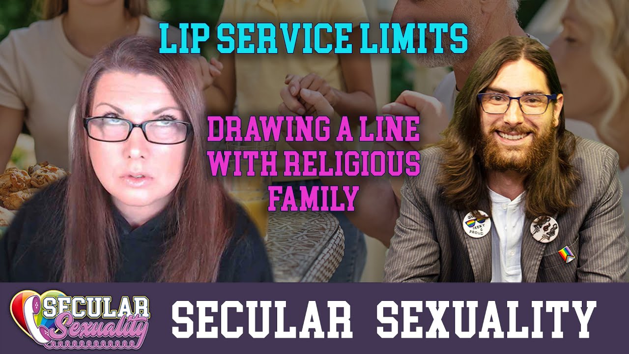 How Do You Draw That Line With Religious Family? | Secular Sexuality 09 ...