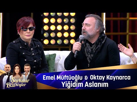 Emel Müftüoğlu & Oktay Kaynarca - YİĞİDİM ASLANIM