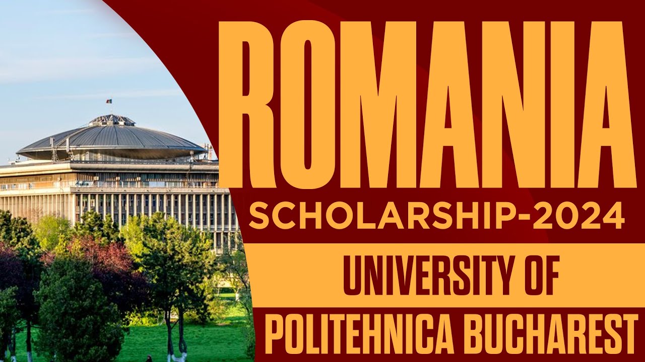 UPB Romania Scholarship 2024 :: University of Politehnica Bucharest ...