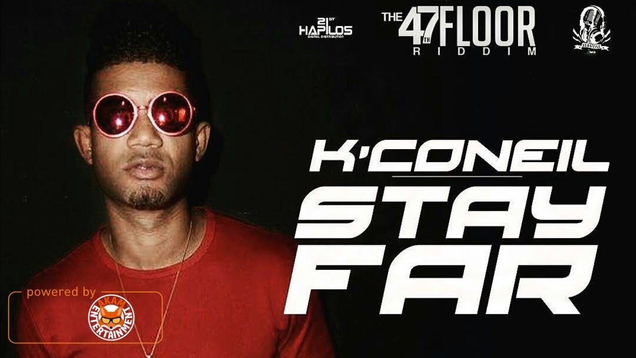 K'Coneil - Stay Far (Raw) [47th Floor Riddim] November 2016 - YouTube