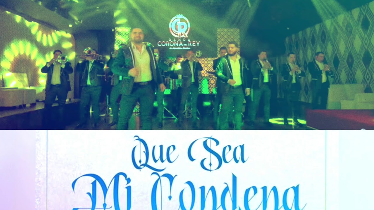 Que Sea Mi Condena - Banda Corona Del Rey - YouTube