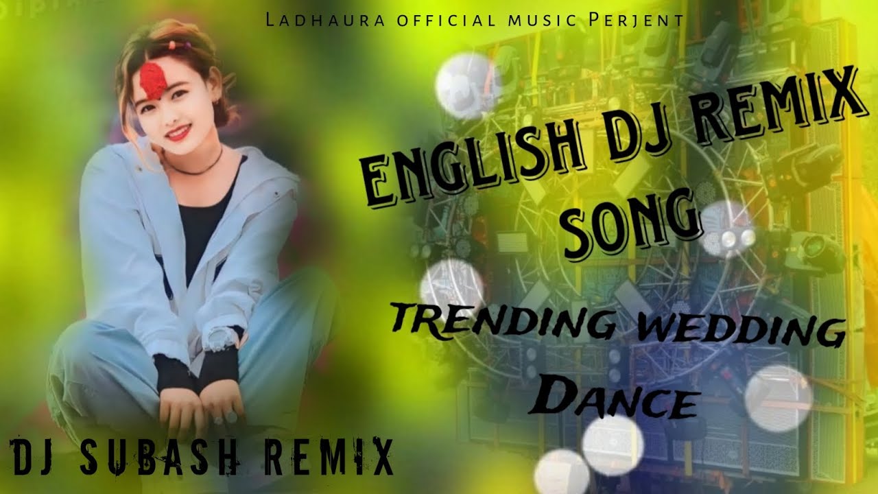 trending vairal wedding Dance English Dj Remix song EDM mix Dj Subash ...