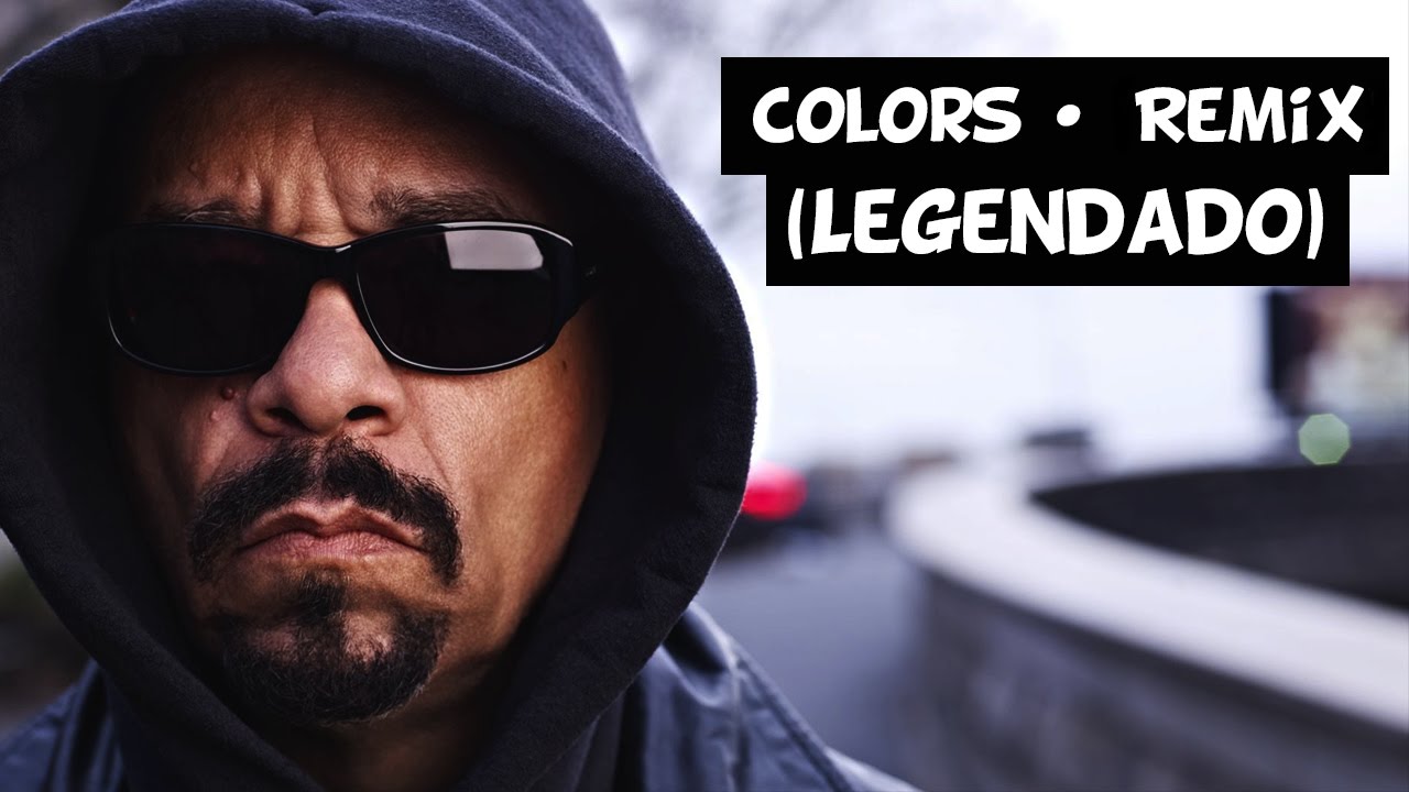Ice-T - Colors (Remix) [Legendado] HD - YouTube