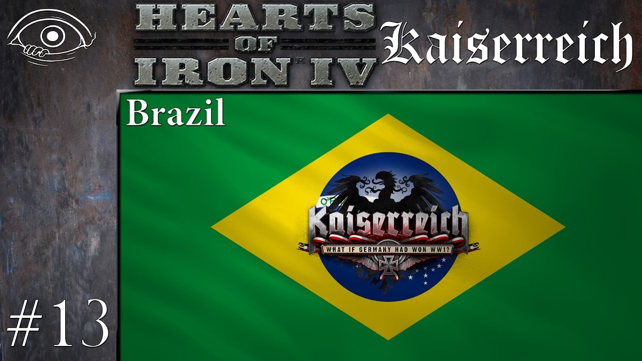 HoI4 - Kaiserreich - Brazil - 13 - YouTube