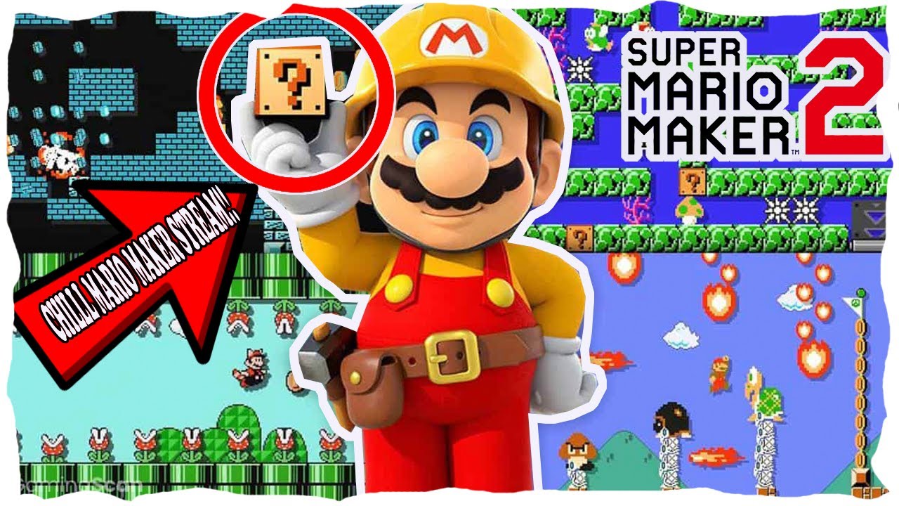 Come Watch Me Play Super Mario Maker 2 Live Chill Stream!! - YouTube