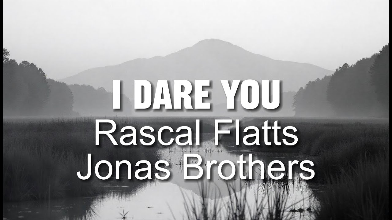 Rascal Flatts, Jonas Brothers - I Dare You - COVER (NEW SONG 2025 ...