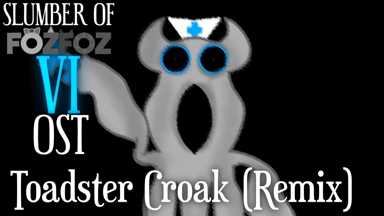Slumber Of Fozfoz 6 OST - Toadster Croak (Remix) - YouTube