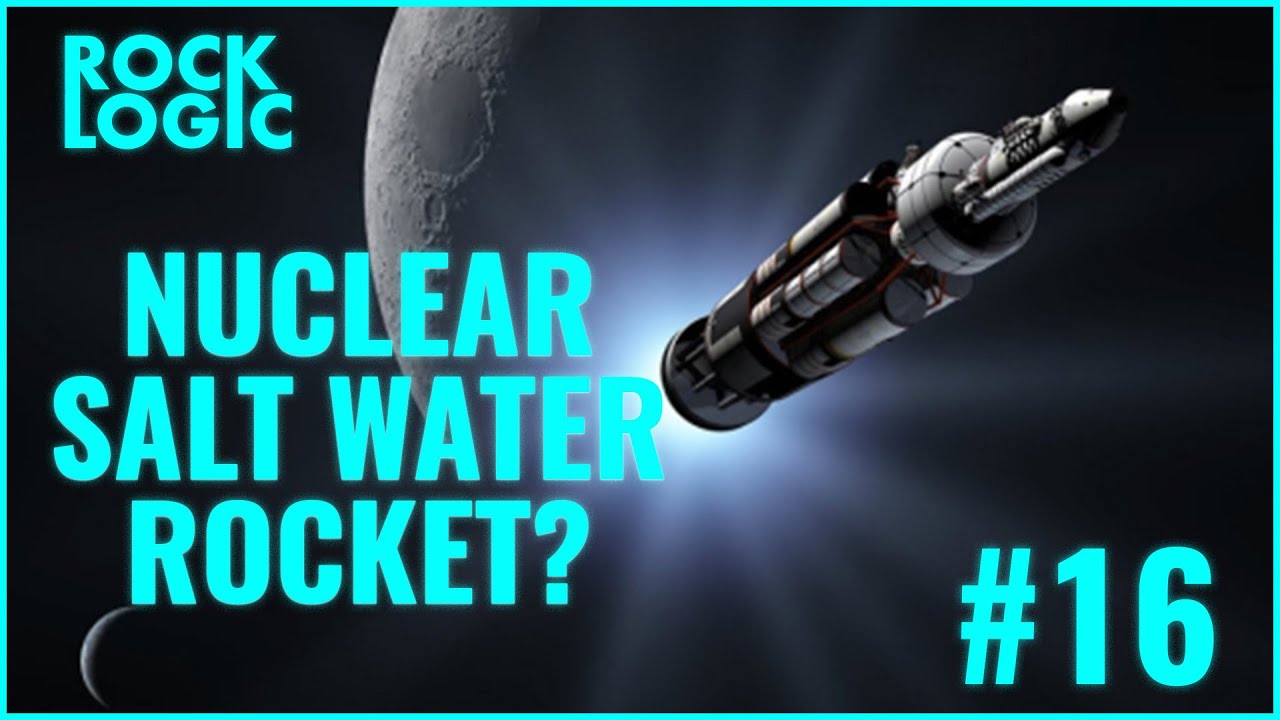 Nuclear Space Propulsion: Salt Water Rockets, NERVA, and Mag Beam ...