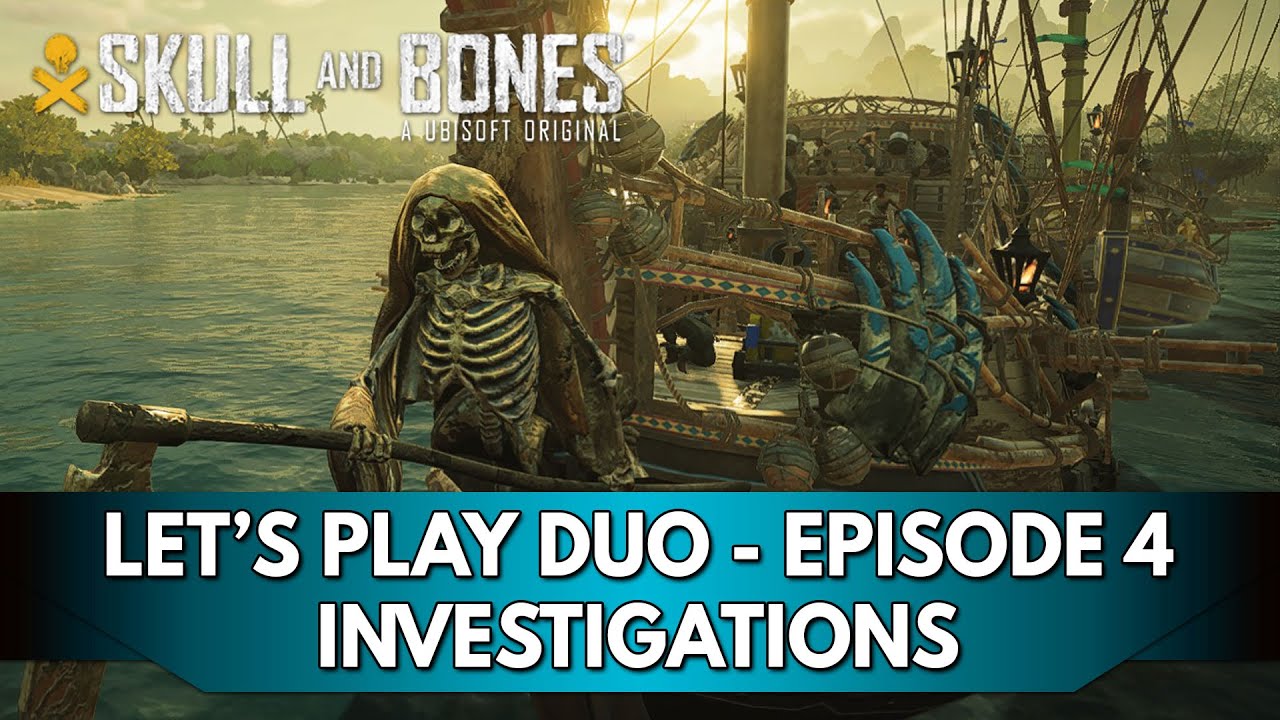 Skull & Bones Gameplay FR : Let's Play Duo - Episode 4, Investigations ...