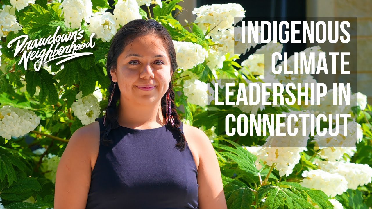 Indigenous Climate Leadership in Connecticut: Xóchitl Garcia | Drawdown ...