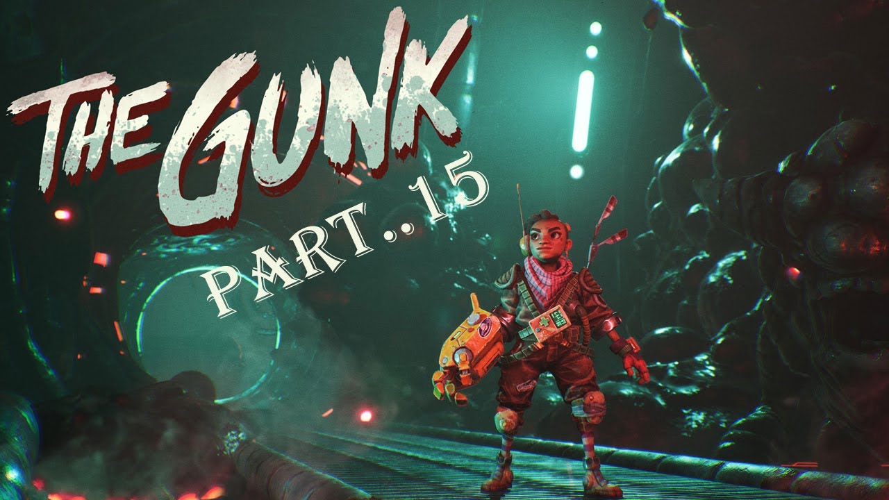 The Gunk Part 15 YouTube the-gunk-part-15-youtube