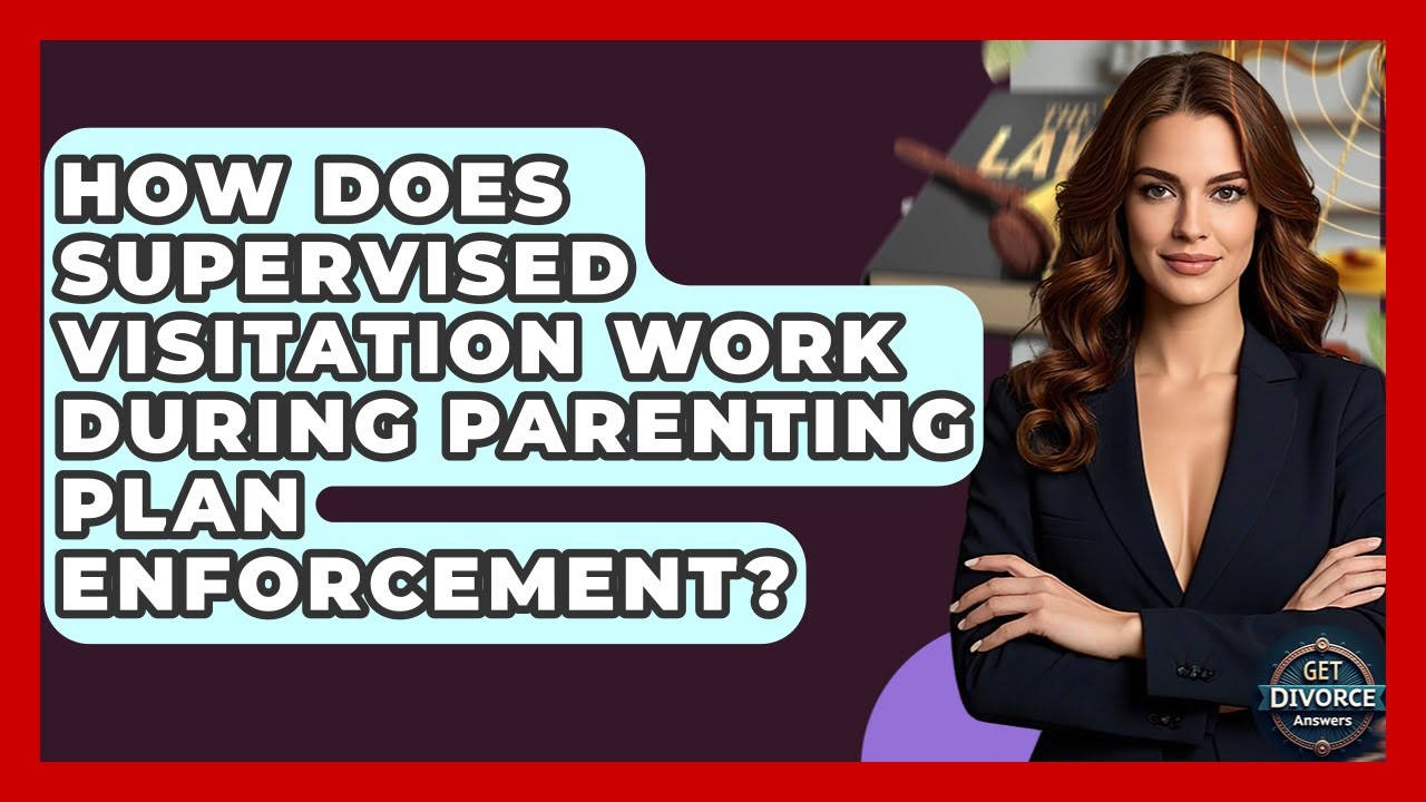 How Does Supervised Visitation Work During Parenting Plan Enforcement ...