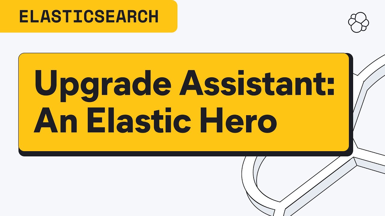 Upgrade Assistant: An Elastic Hero - YouTube