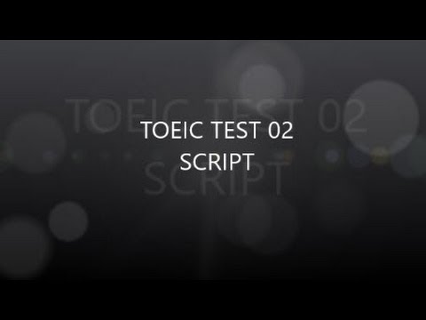 TOEIC TEST 02 - LISTENING TEST - SCRIPT - ANSWER KEY - YouTube