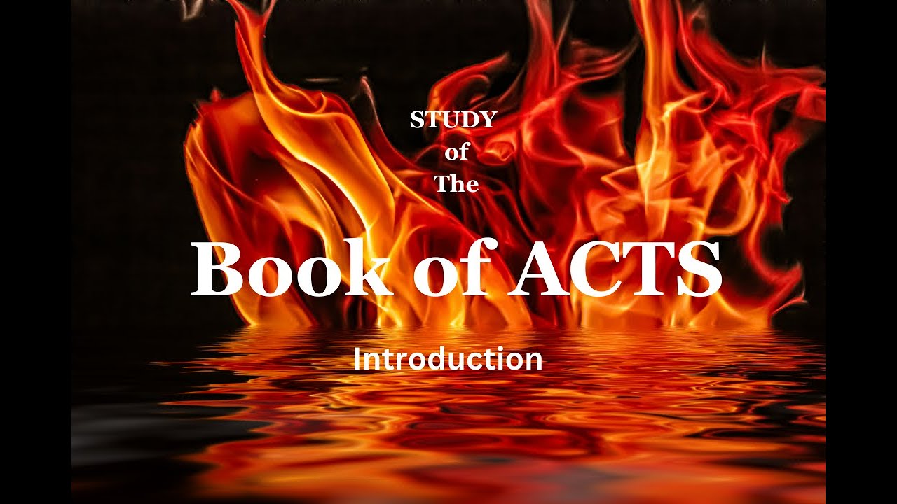 Study of the Book of Acts - Introduction | Acts 1:1 - 11 | 12th ...