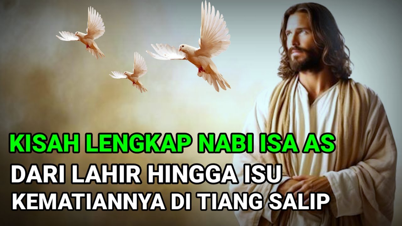 Lengkap..!! Kisah Nabi Isa As (Yesus) Dari Lahir Hingga Wafat Di Tiang ...