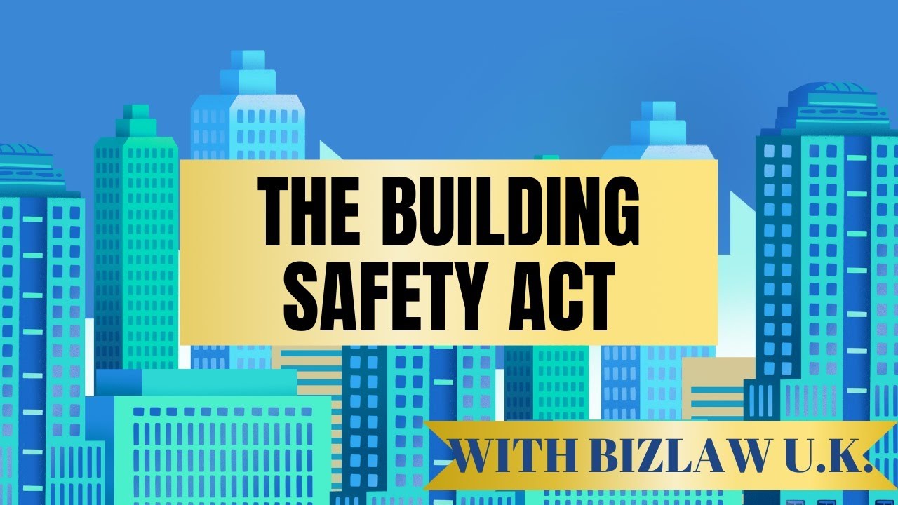 The Building Safety Act 2022: Summary and Key Changes Explained ...