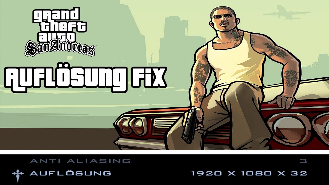 GTA San Andreas - Auflösung Fix [1920x1080x32] - |Tutorial| - YouTube