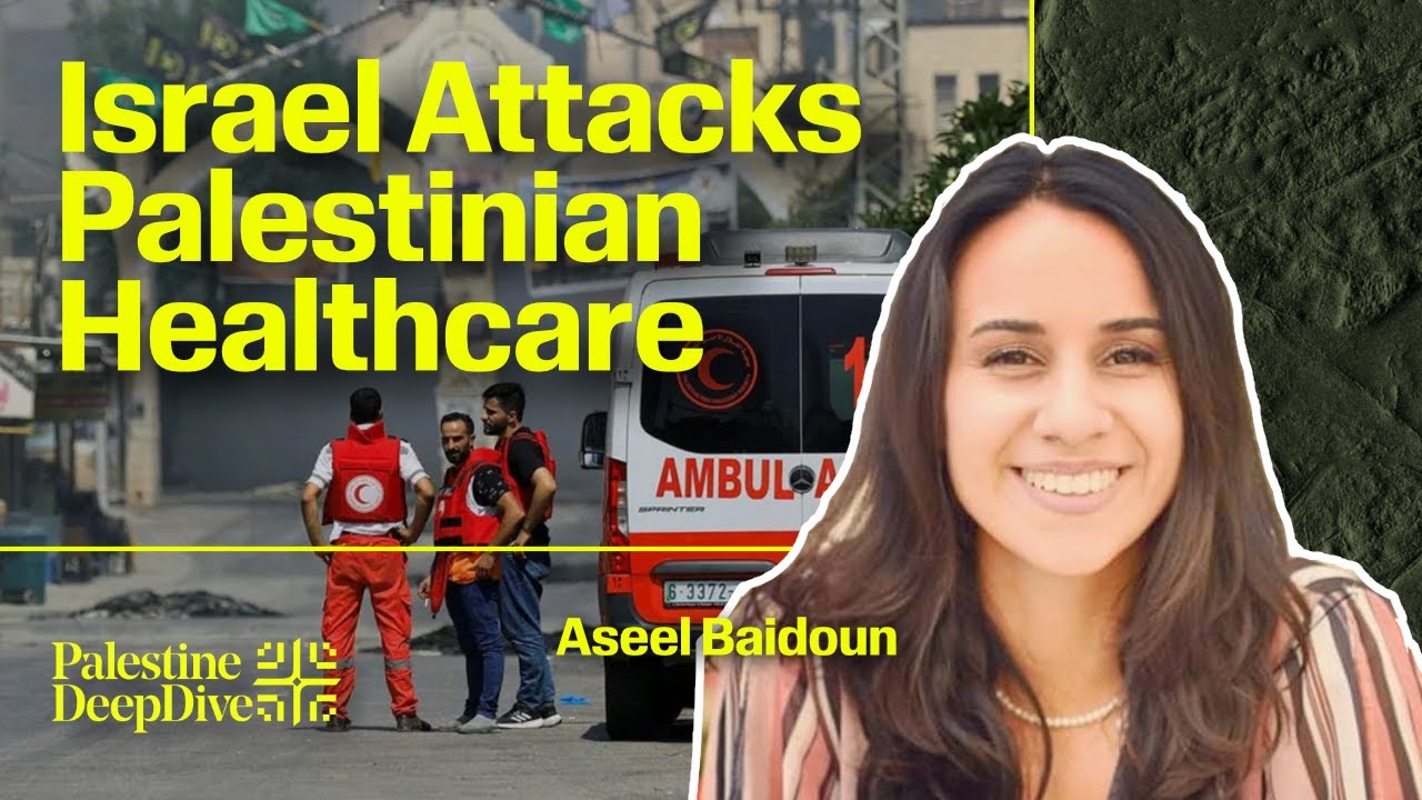 Israel Attacks Palestinian Healthcare in Jenin | Aseel Baidoun, Medical ...