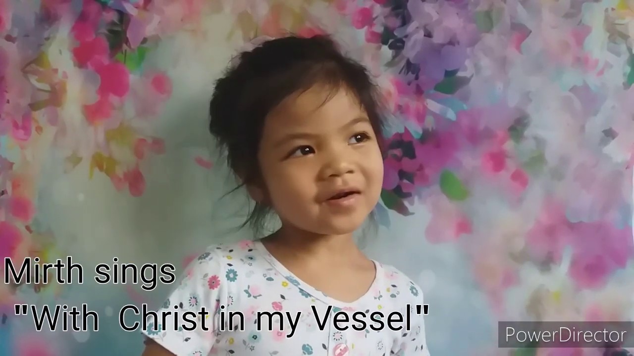 3 year old girl sings "With Christ in my Vessel" - cuteness overload ...