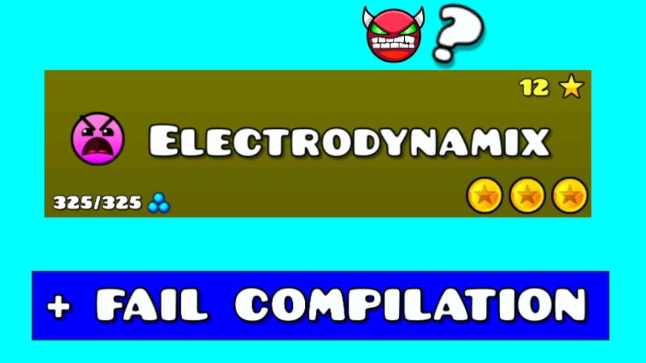Geometry Dash - Electrodynamix! (w/ fail compilation) - YouTube