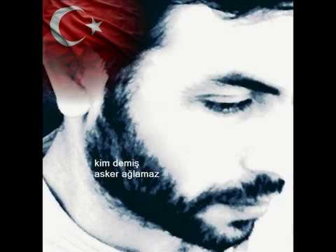 Kim Demiş Asker Ağlamaz