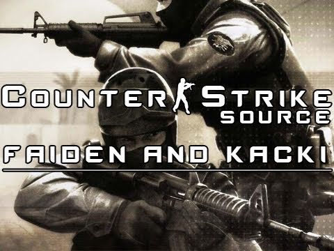 Counter-Strike: Source: Faiden and Kacki